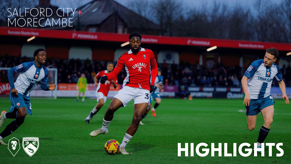 HIGHLIGHTS: Salford 1-0 Morecambe | Official Salford City FC website